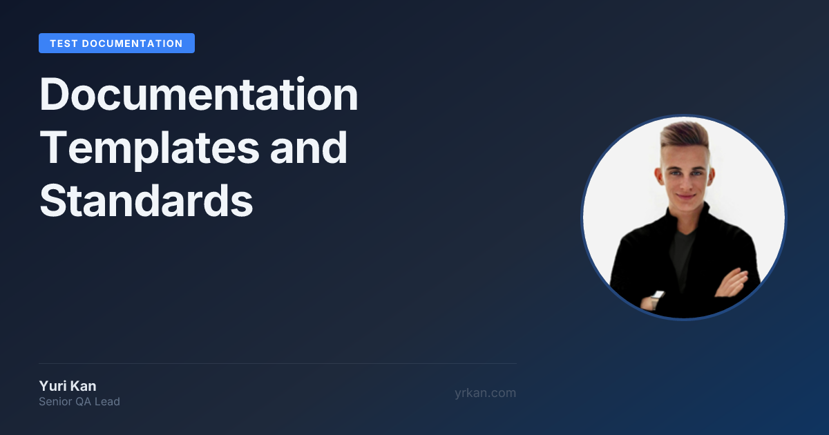 Documentation Templates and Standards | Test Documentation · Yuri Kan ...