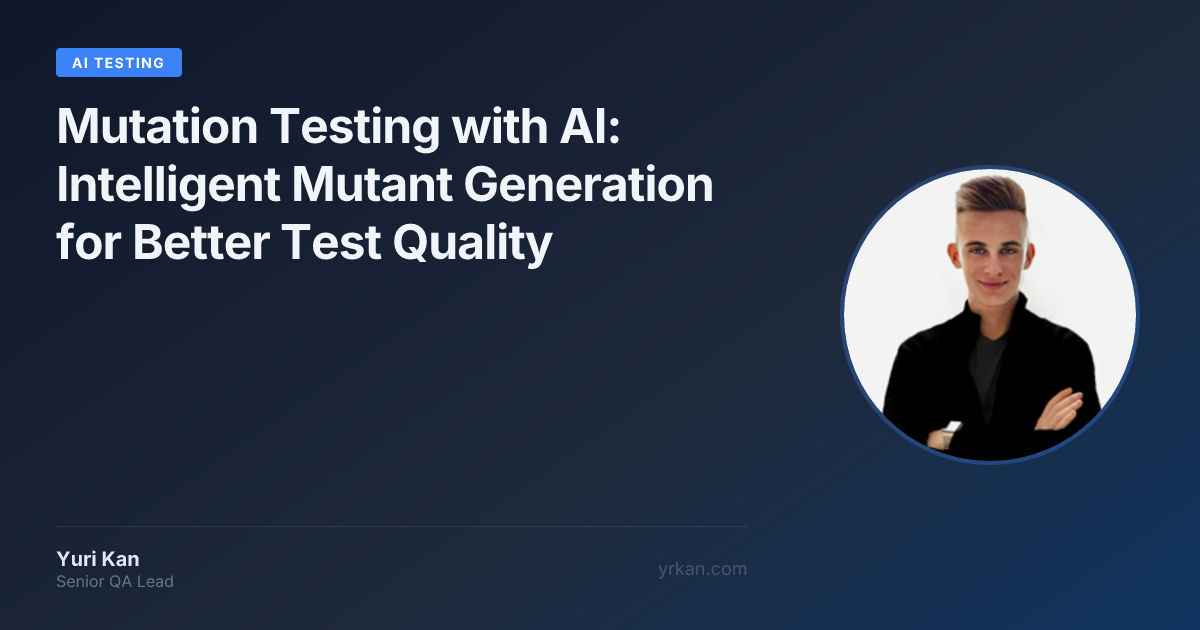 Mutation Testing with AI: Intelligent Mutant Generation for Better Test ...
