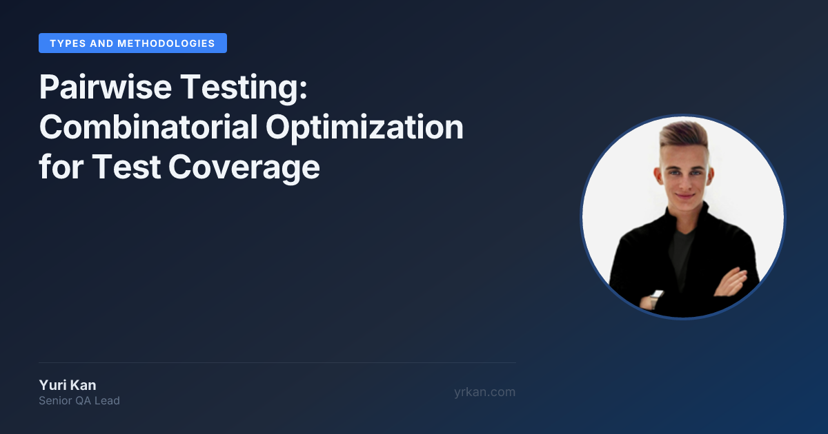 Pairwise Testing: Combinatorial Optimization for Test Coverage · Yuri ...