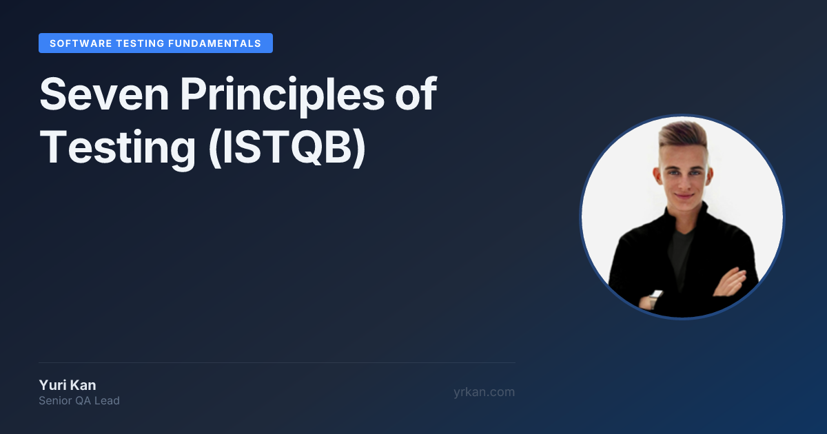 Seven Principles of Testing (ISTQB) | Software Testing Fundamentals ...